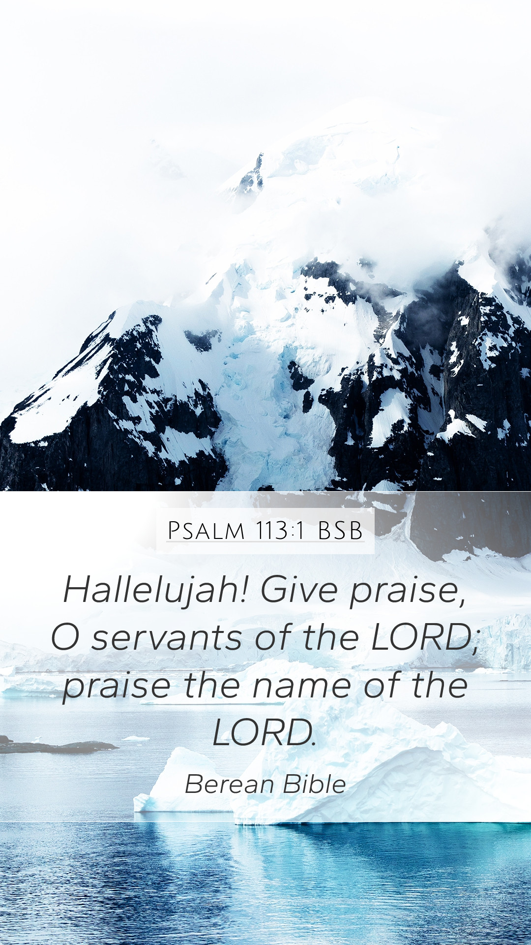 Psalm 113:1 BSB Mobile Phone Wallpaper - Hallelujah! Give praise, O ...